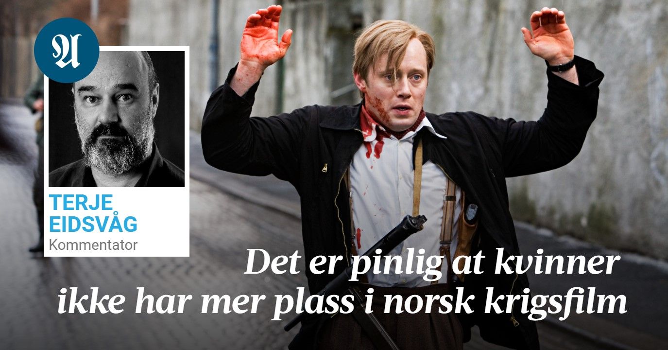Kommentar om kvinner i norsk krigsfilm etter Gunnar Sønsteby-filmen «Nr ...