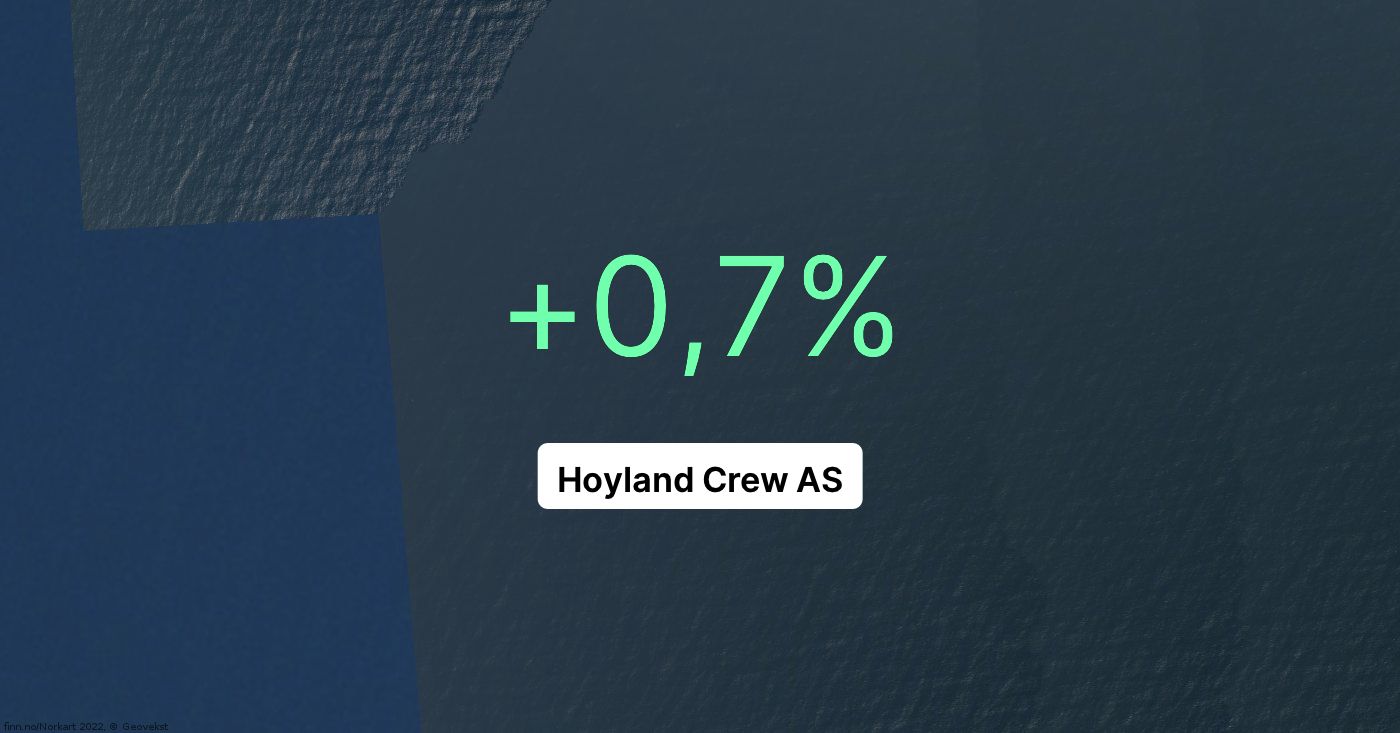 Omsetningen skyter fart for Hoyland Crew AS i 2021. Steg med 47,7 ...